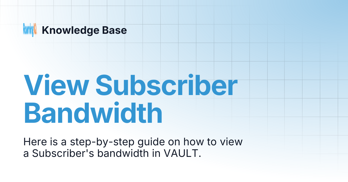 View Subscriber Bandwidth | Knowledge Base