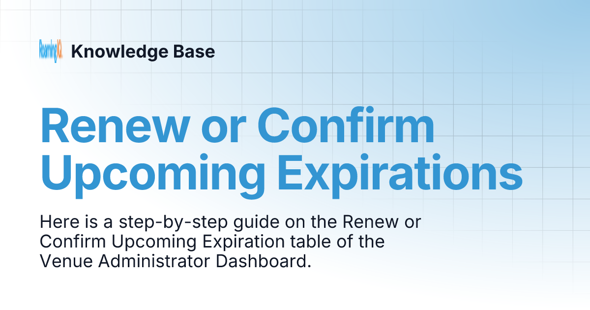 Renew or Confirm Upcoming Expirations | Knowledge Base