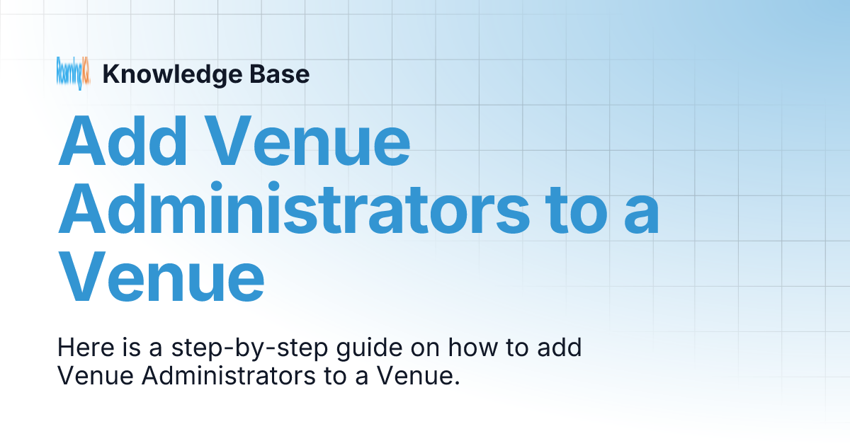 Add Venue Administrators to a Venue | Knowledge Base