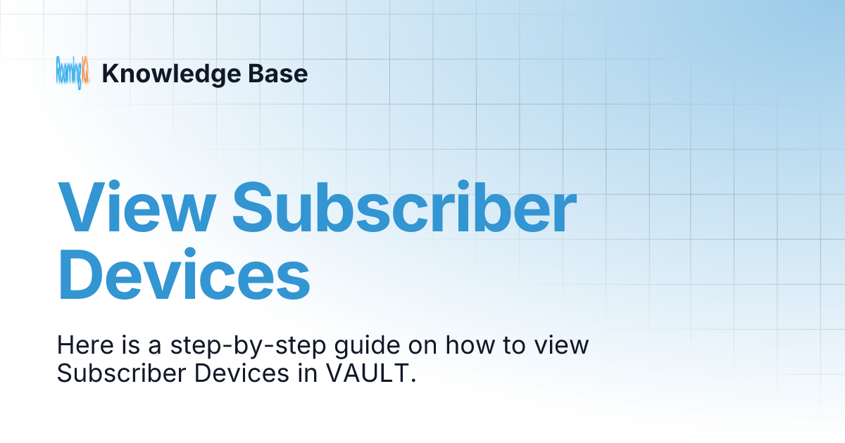 View Subscriber Devices | Knowledge Base