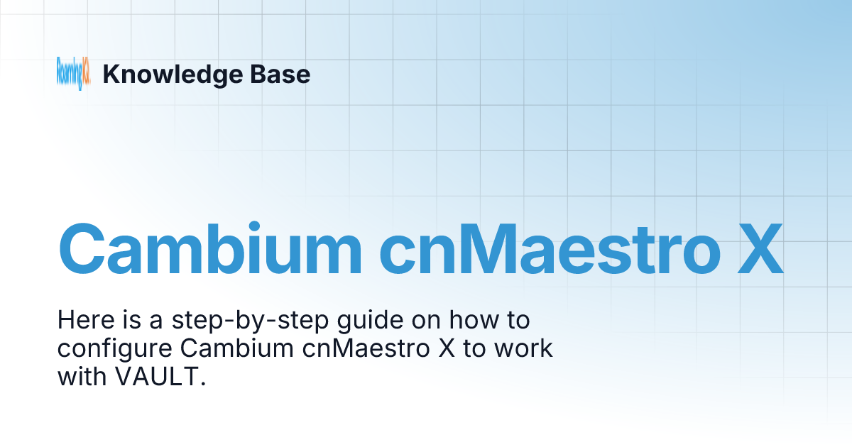Cambium cnMaestro X | Knowledge Base