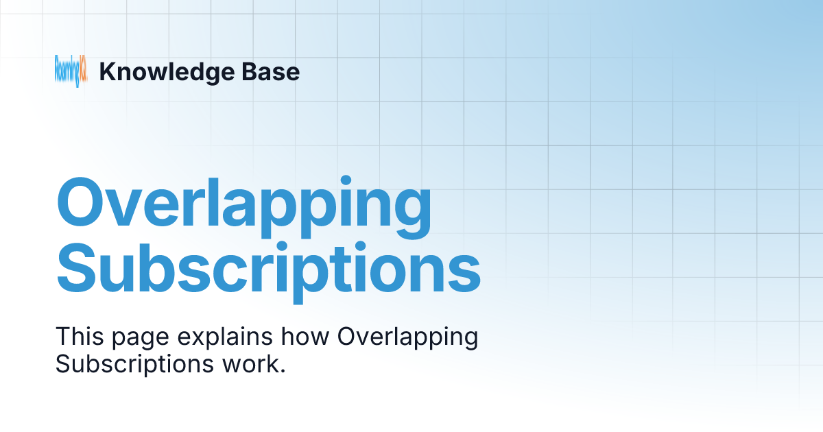 Overlapping Subscriptions | Knowledge Base